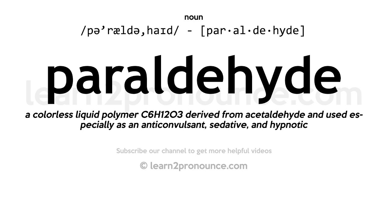 Pronunciation of Paraldehyde | Definition of Paraldehyde - YouTube