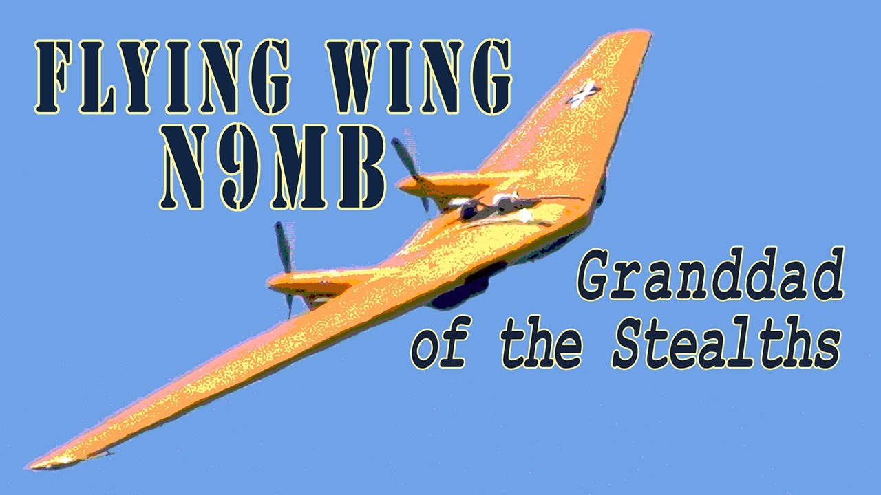 Flying Wing N9MB - Granddad of the Stealths - YouTube
