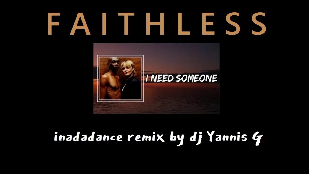 Faithless feat. Nathan Ball & Caleb Femi - I Need Someone - innadadance remix by dj Yannis G ...