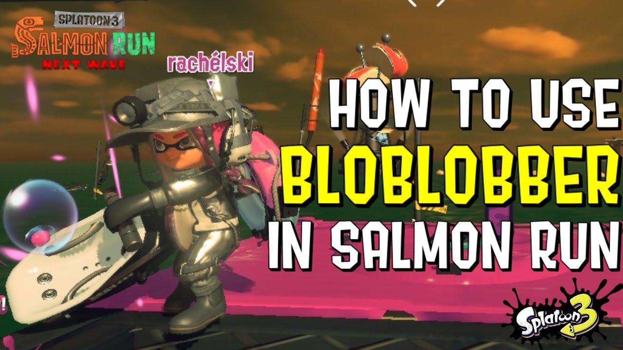 Weapon Guide: Bloblobber in Salmon Run (Splatoon 3) - YouTube
