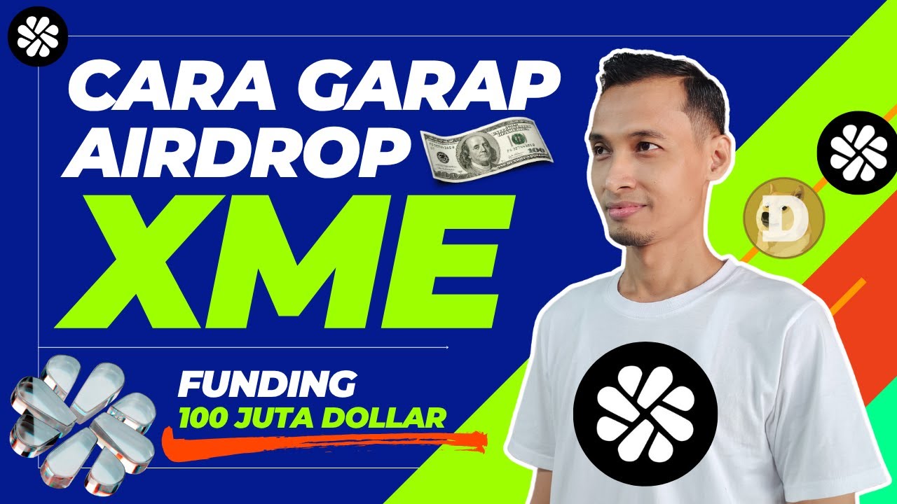 FUNDING 100 JUTA DOLLAR BEGINI TUTORIAL CARA GARAP AIRDROP TOKEN XME POTENSI JP MAKSIMAL - YouTube