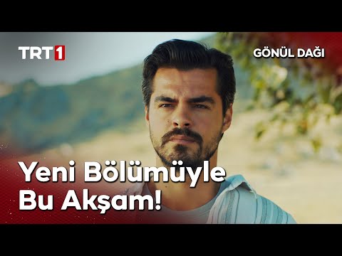 Gönül Dağı Yeni Bölümüyle Bu Akşam TRT 1'de! @GonulDagiTRT