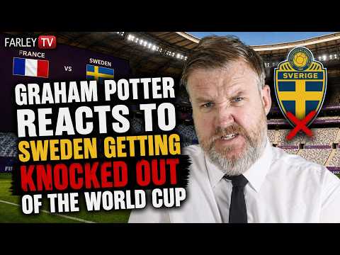 Exclusive! Graham Potter reacts to Sweden getting knocked out of the World Cup