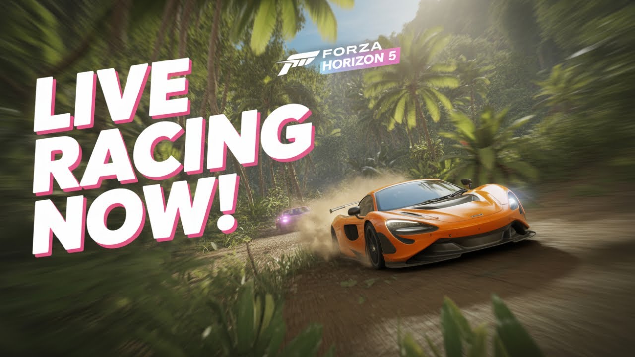 FORZA HORIZON 5 LIVE STREAMING - YouTube