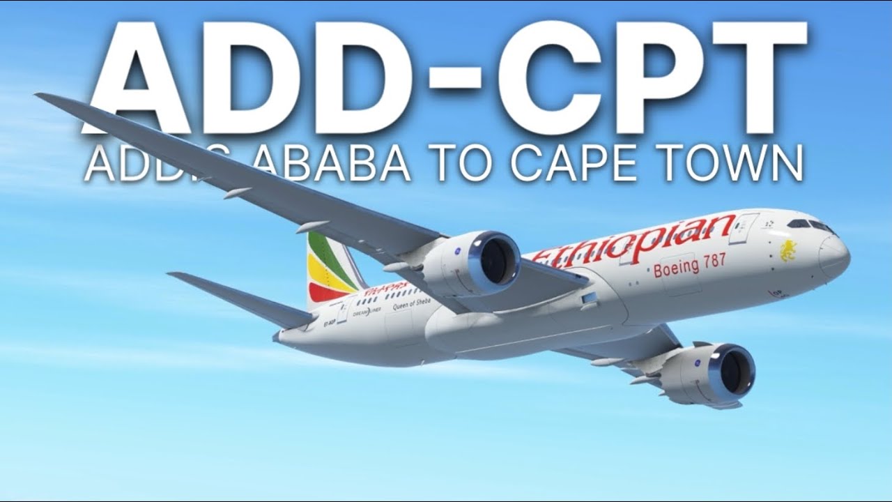 Infinite Flight LIVE | Addis Ababa to Cape Town | Ethiopian Airlines ...