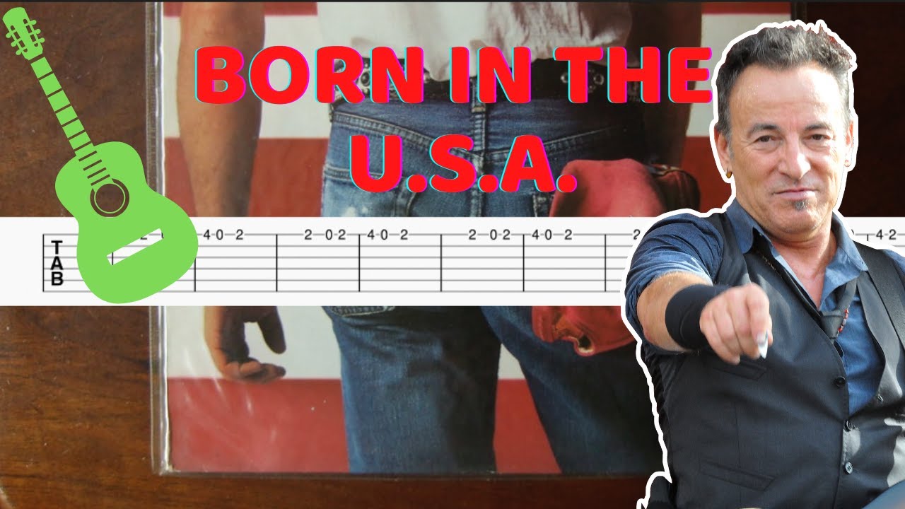 Bruce Springsteen - Born In The U.S.A. GUITAR TAB/TUTORIAL - YouTube
