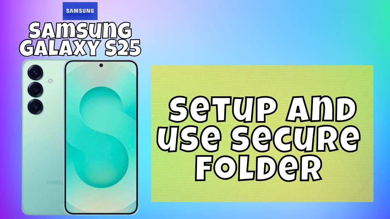 How to setup and use secure folder Samsung Galaxy S25 (Easy Tutorial ...