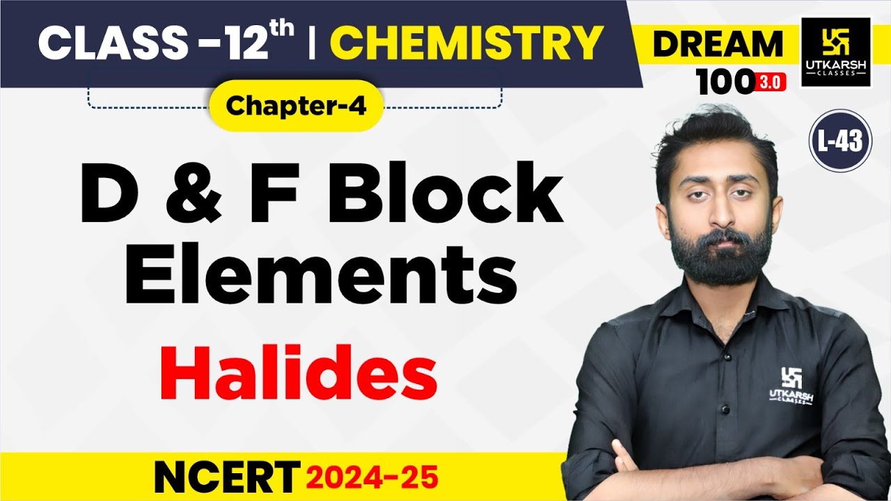 Class 12 Chemistry Chapter 4 | D and F block Elements - Halides | L-43 ...