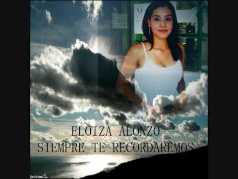 EN MEMORIA DE ELOIZA ALONZO TORRES - YouTube