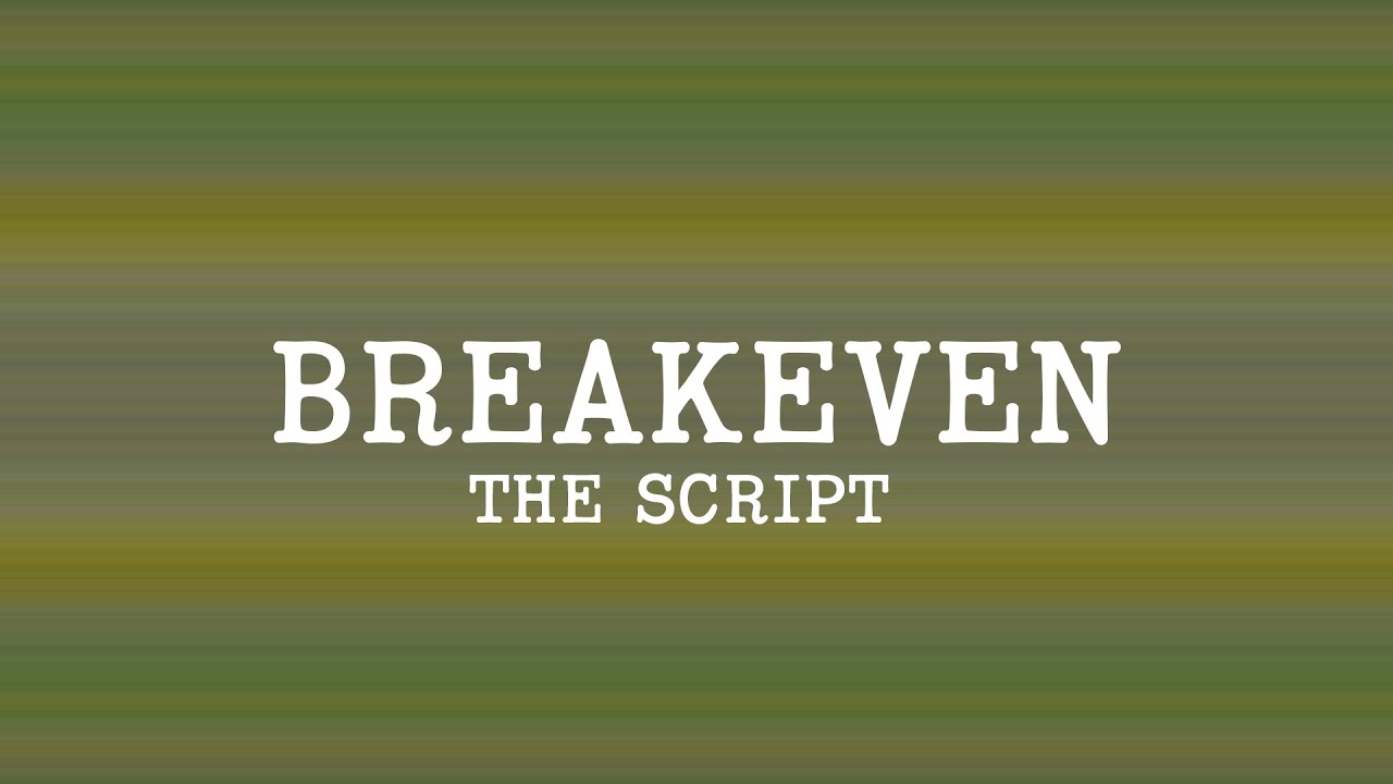 The Script - Breakeven (Lyrics) - YouTube