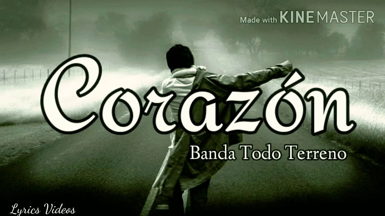 CORAZÓN // BANDA TODO TERRENO ^_^LETRA^_^ - YouTube