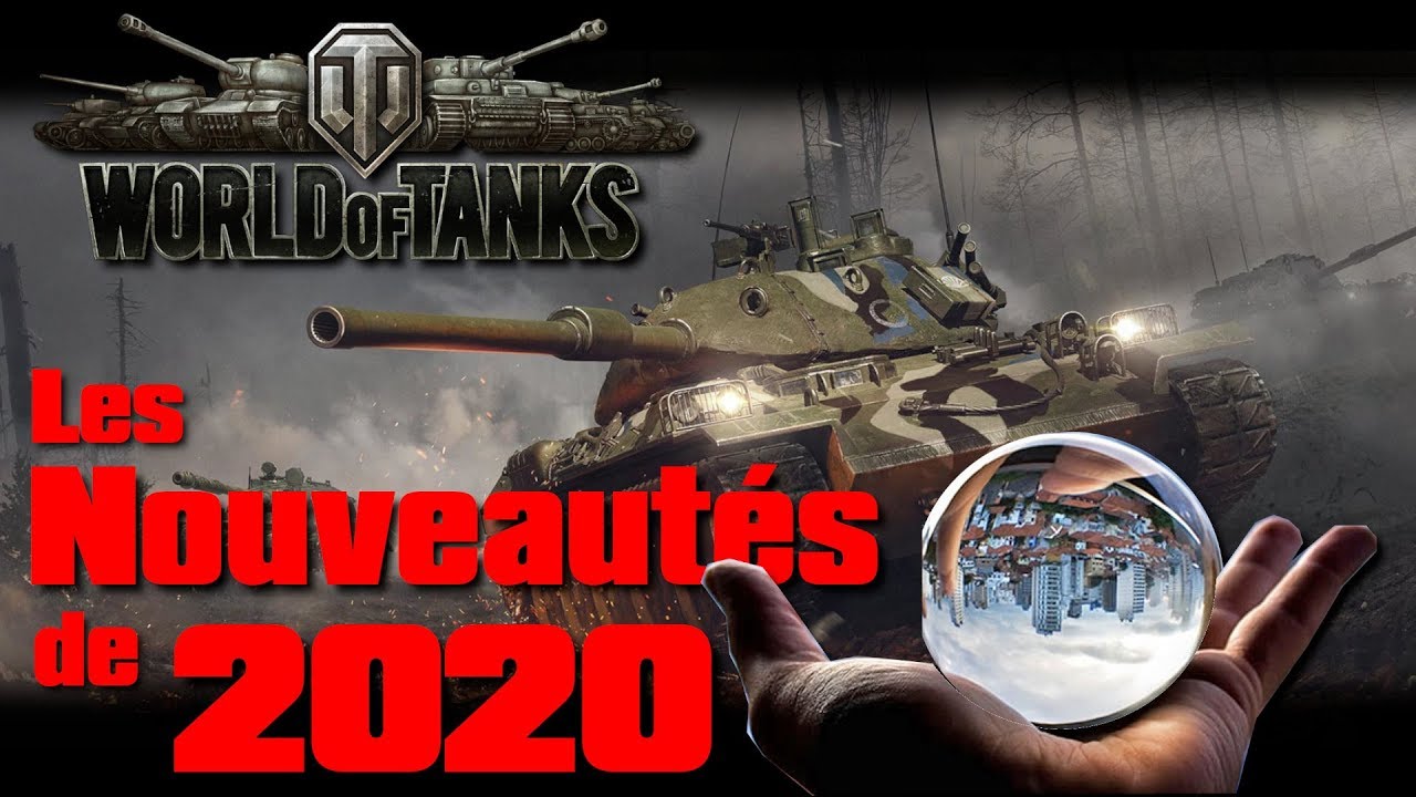 Les NOUVEAUTÉS de WORLD OF TANKS pour 2020 - YouTube