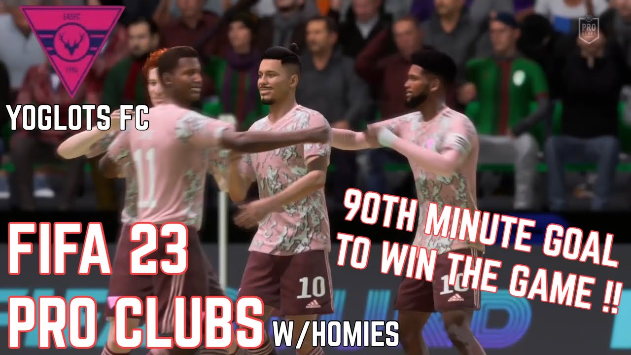 FIFA 23 - PRO CLUBS - I SCORED A 90TH MINUTE GOAL TO WIN THE GAME ...
