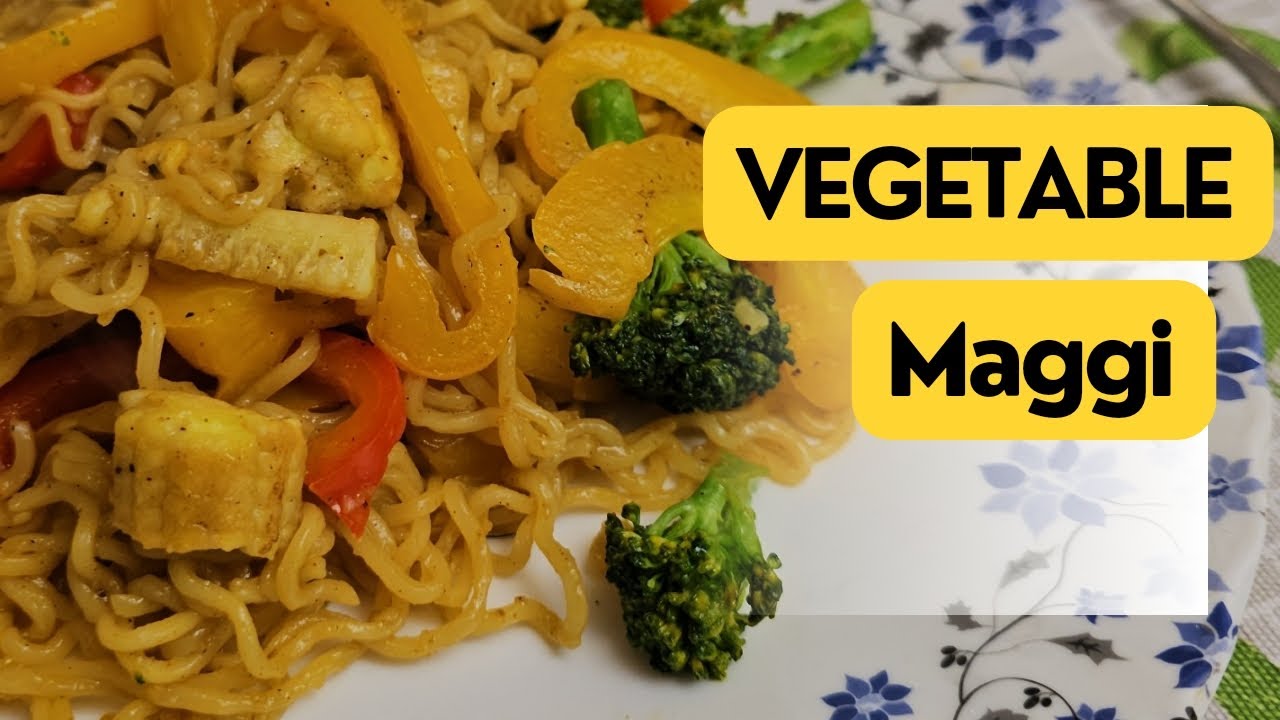 Vegetable Maggi Tasty and Easy to make Best Recipe | Instant & Healthy ...