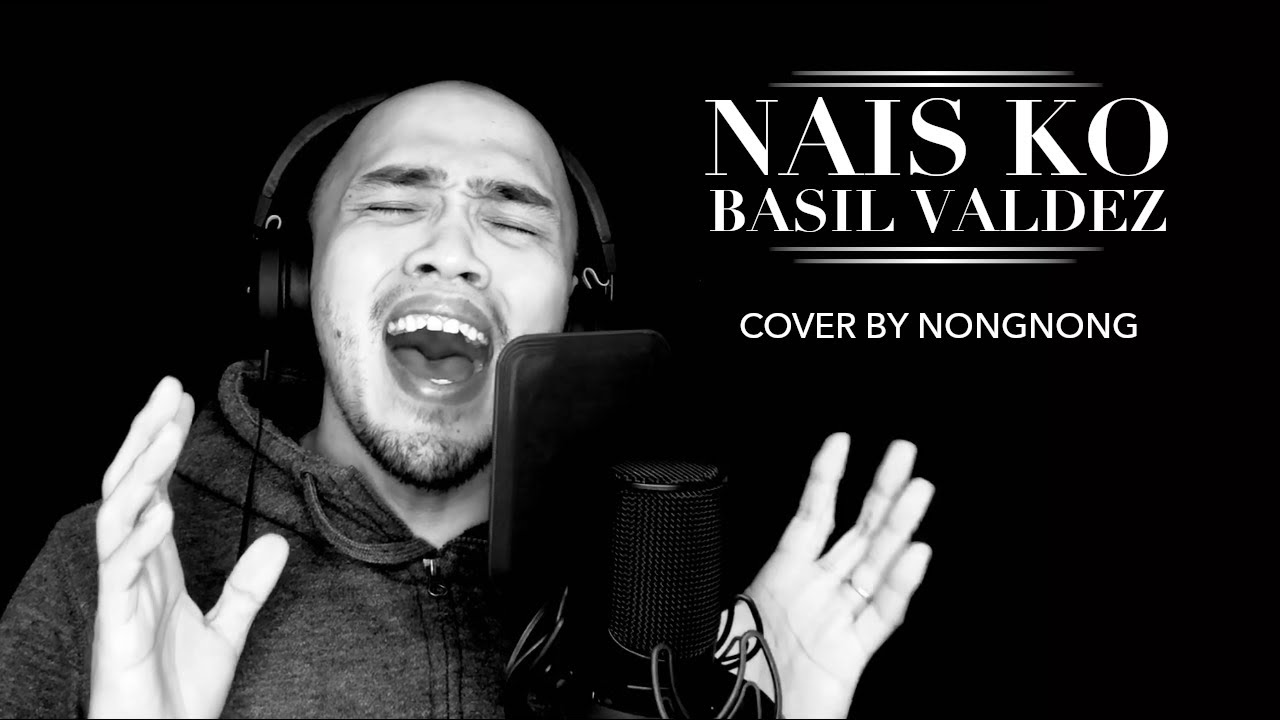 NAIS KO - BASIL VALDEZ - Cover by Nongnong - YouTube