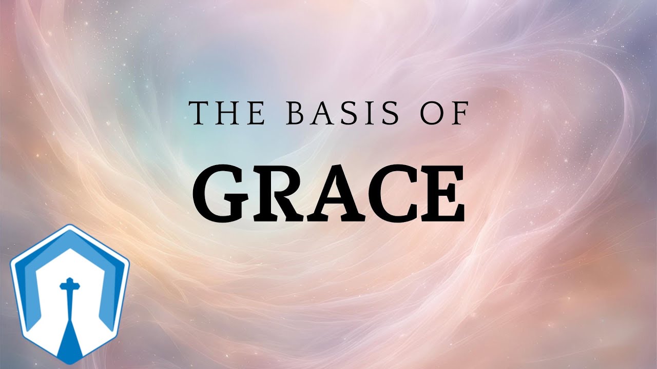 The Basis of Grace - 2024/09/22 - YouTube