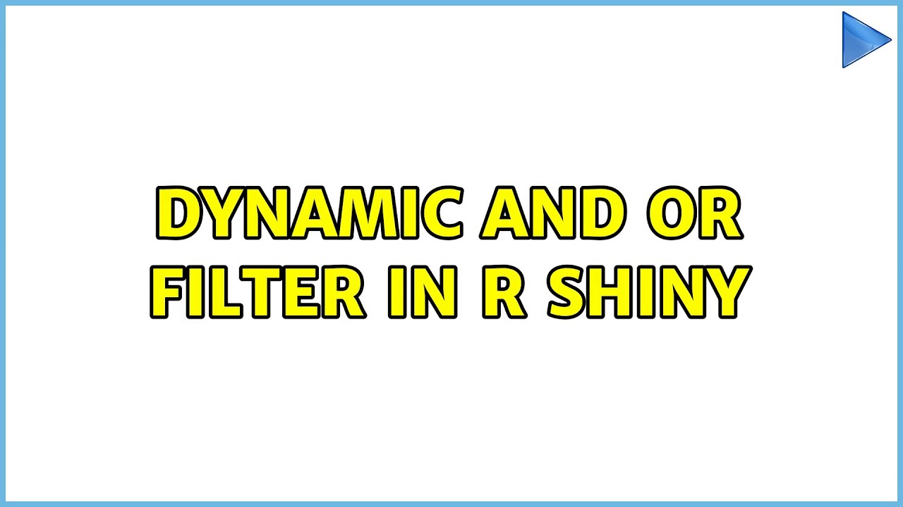 Dynamic AND OR filter in R Shiny - YouTube