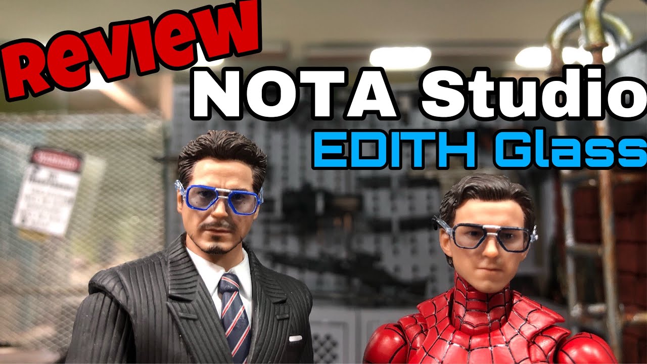 REVIEW: NOTA Studio Edith Glass for Tom Holland or Tony Stark Flashback ...