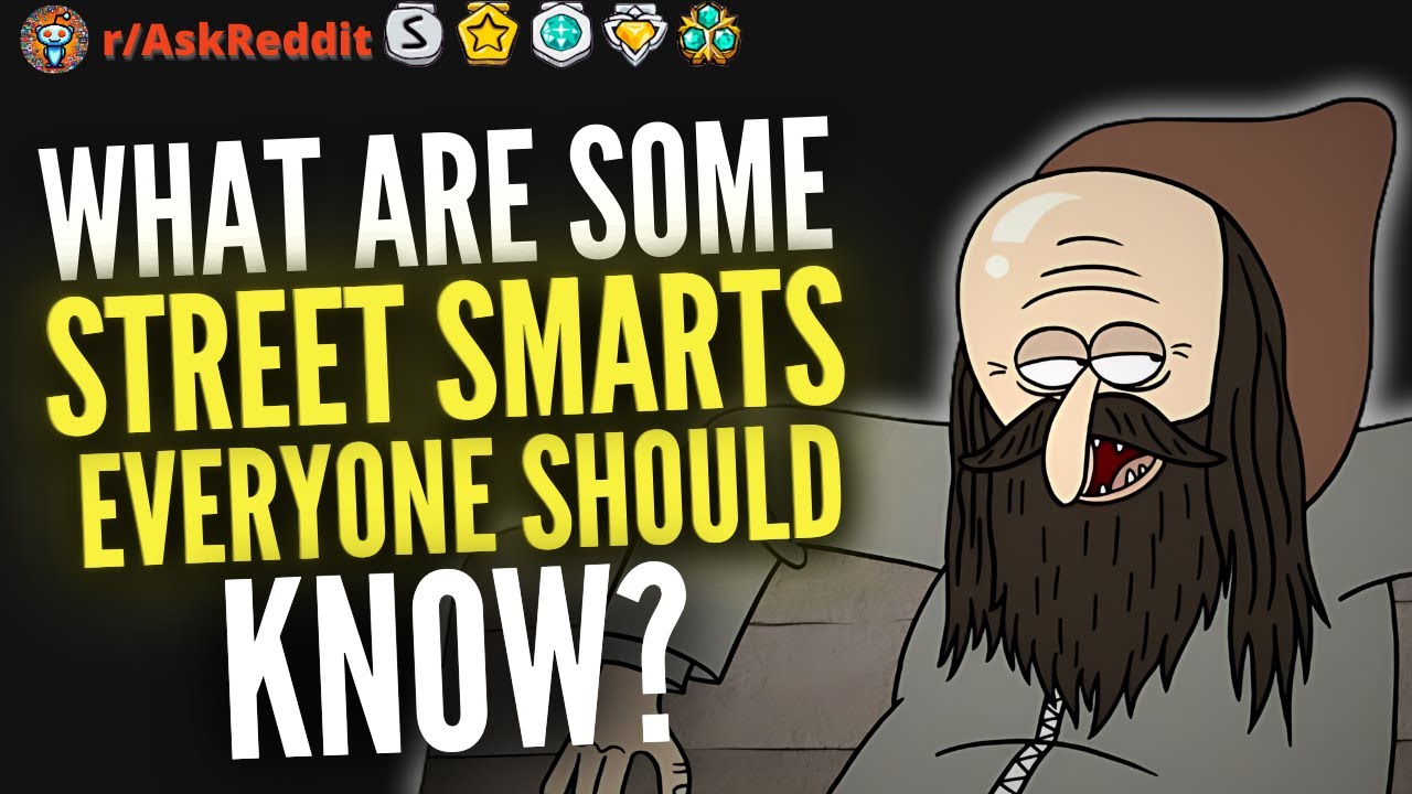What are some street smarts everyone should know? - (Ask Reddit) - YouTube