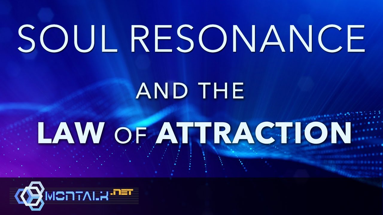 Soul Resonance (and the Law of Attraction) - YouTube