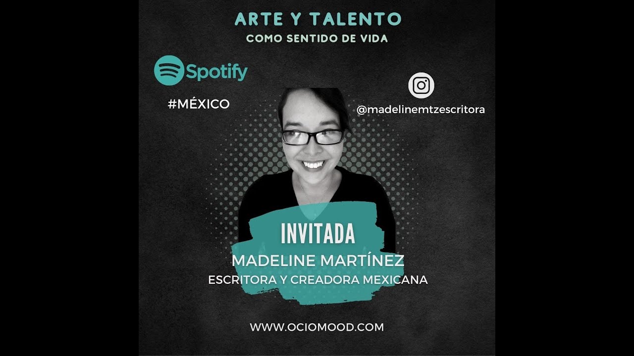 Arte y talento como sentido de vida con Madeline Martínez-Escritora y ...