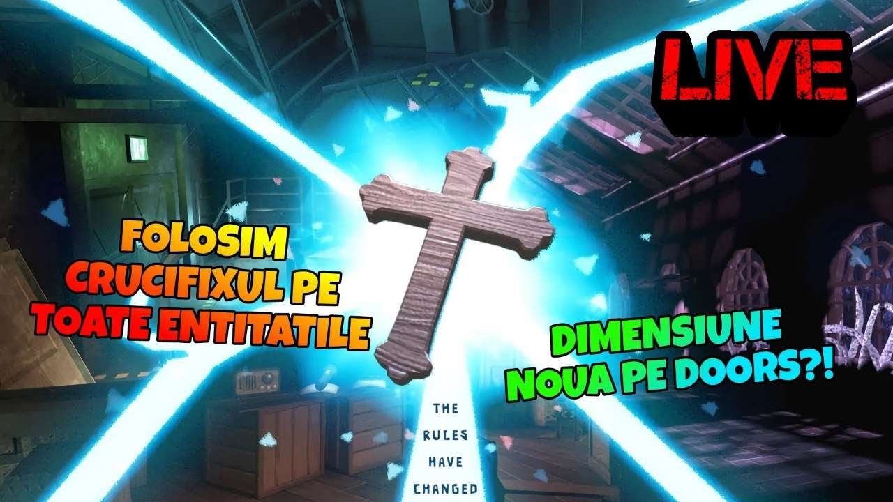 [LIVE] ROBLOX ROMANIA: DIMENSIUNE NOUA PE DOORS?! & FOLOSIM CRUCIFIXUL ...