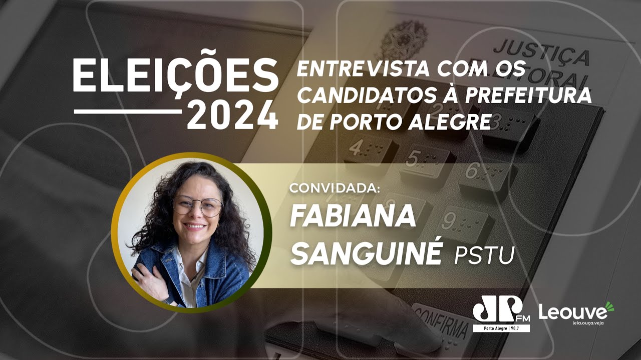 ELEIÇÕES 2024 | Entrevista com a candidata Fabiana Sanguiné (PSTU) - 13 ...
