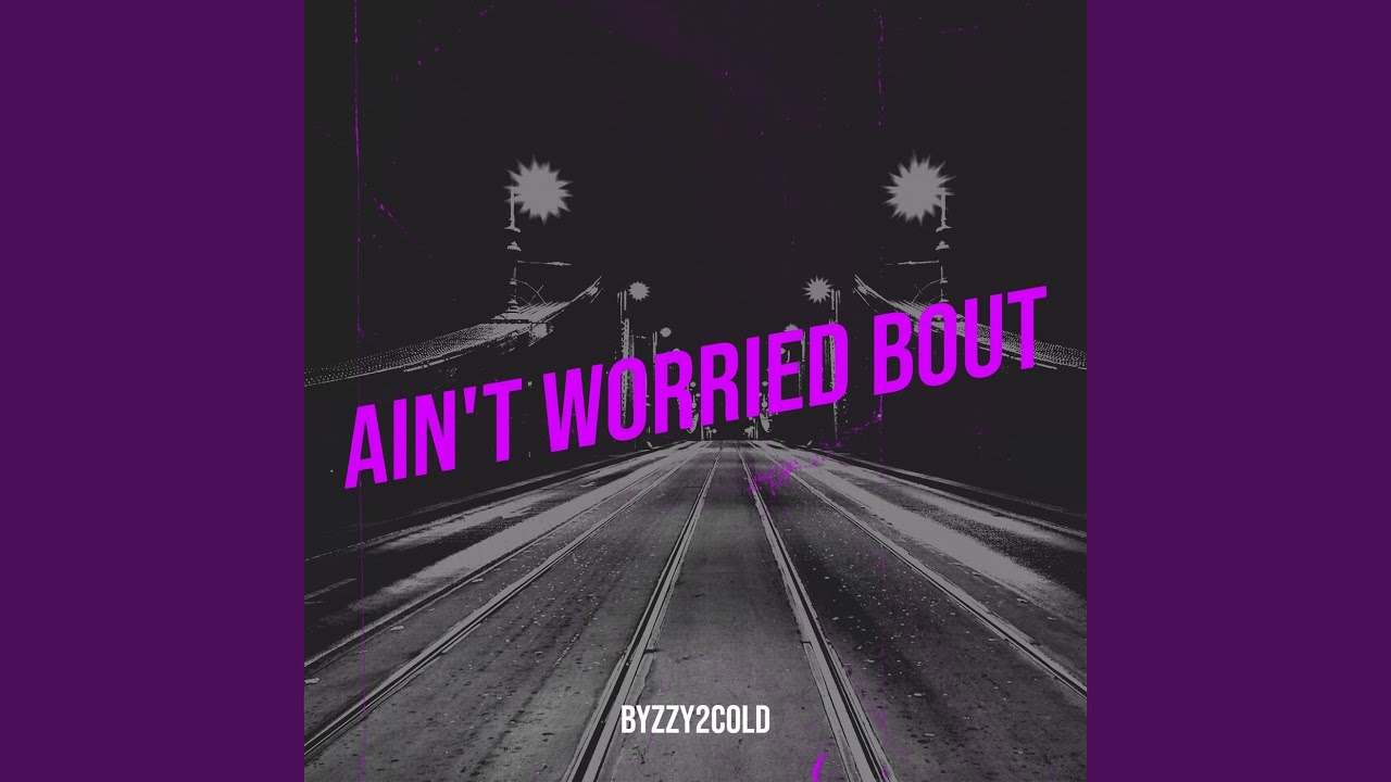 Ain't Worried Bout - YouTube