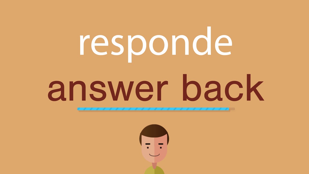 Cómo se dice responde en inglés - YouTube
