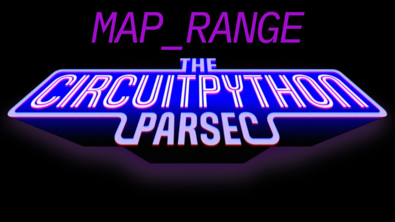 John Parks Circuitpython Parsec Map Range Adafruit Johnedgarpark Adafruit Circuitpython 7987