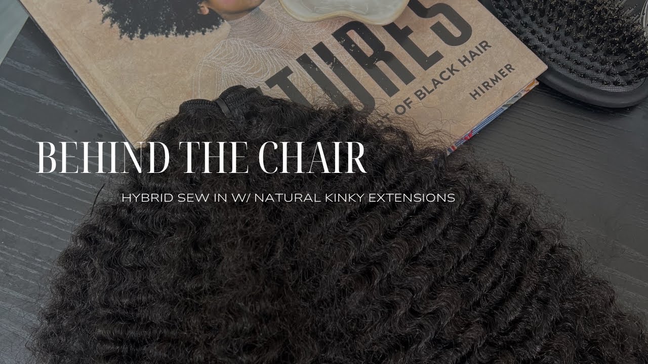 Hybrid Sew In w/ Natural Kinky Hair | Behind The Chair Ep.2 | Natural ...