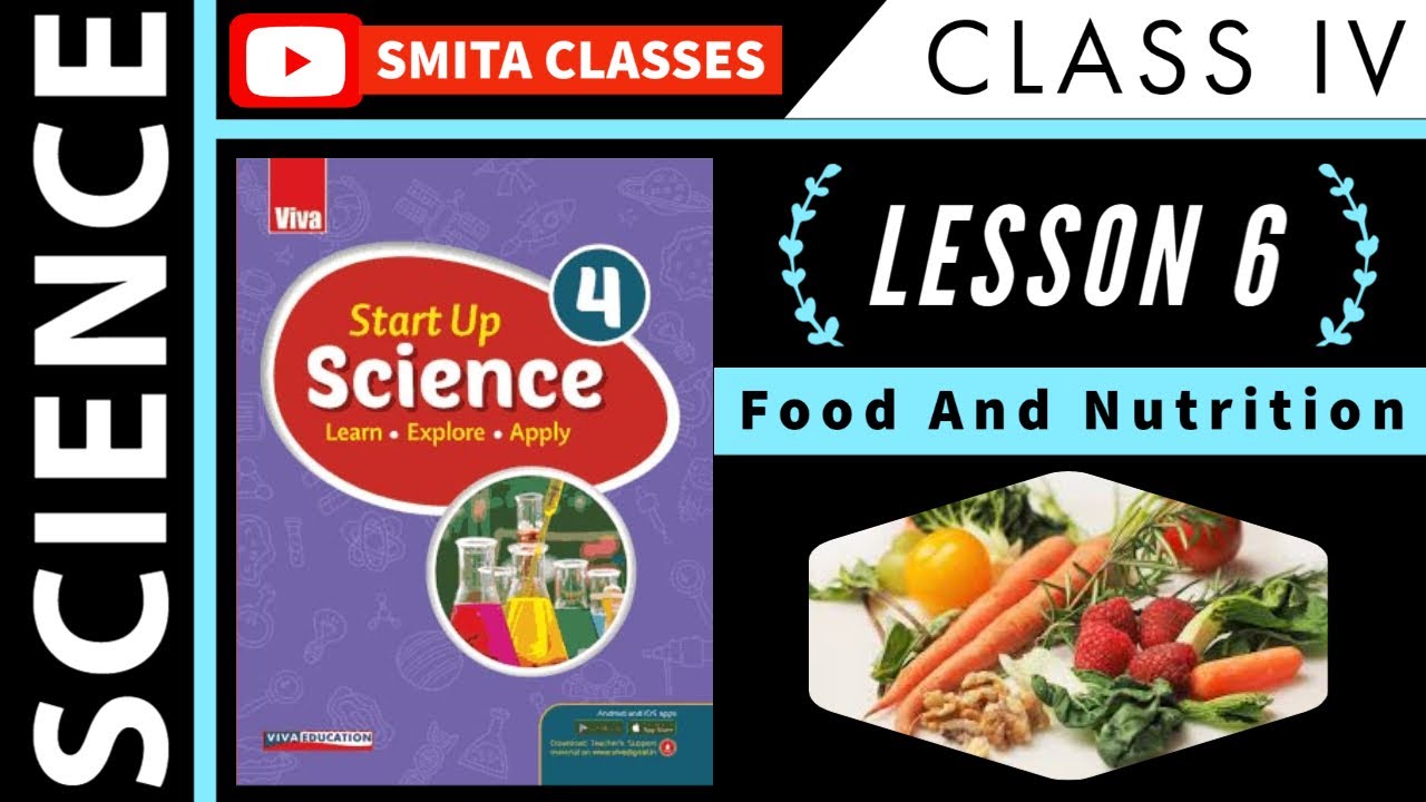 SCIENCE | Class IV | Start Up Science | Lesson 6 | FOOD AND NUTRITION ...