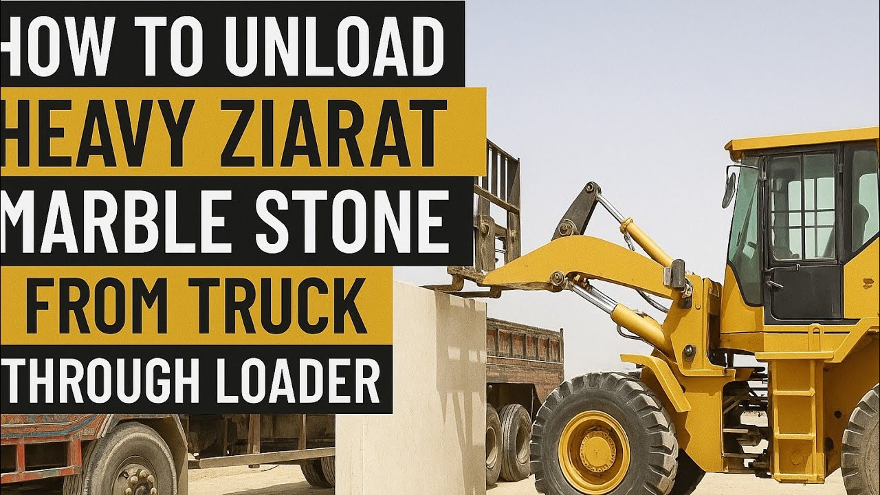 How to Unload Heavy Ziarat Marble Stone from Truck with Loader Real ...