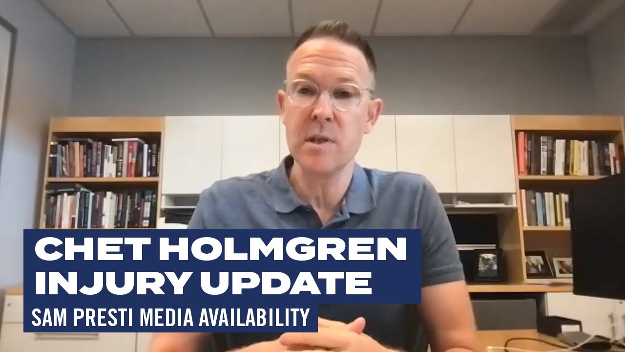 Chet Holmgren Injury Update | Sam Presti Media Availability - YouTube