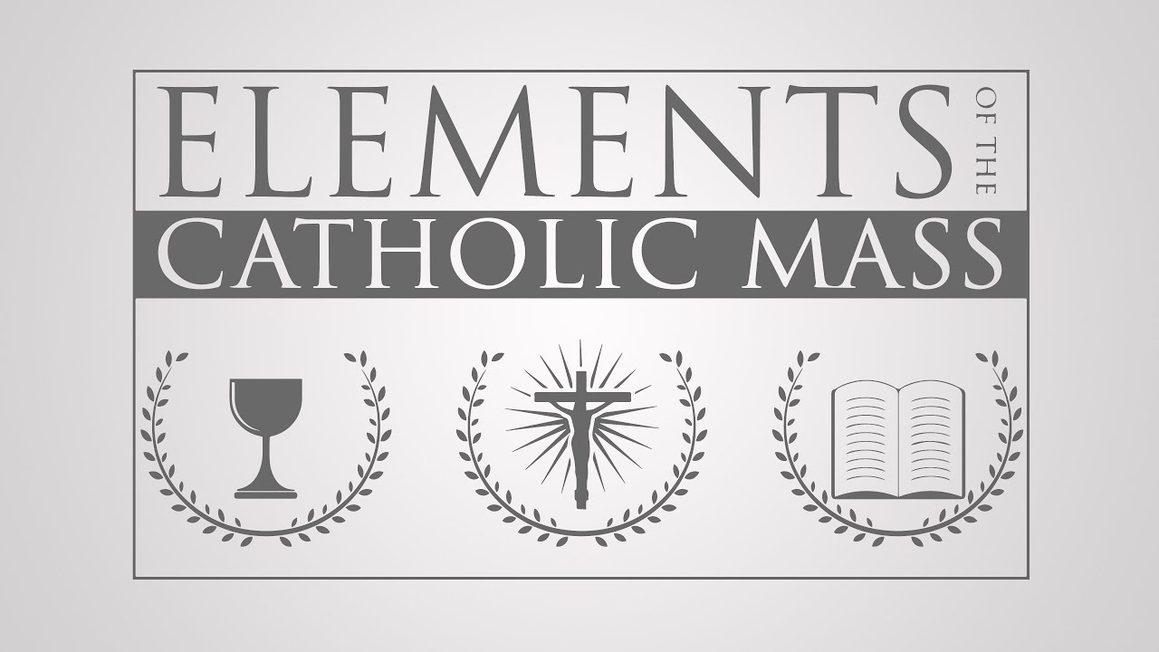 Elements Of The Catholic Mass Teaser YouTube Elements Of The Catholic Mass Teaser YouTube