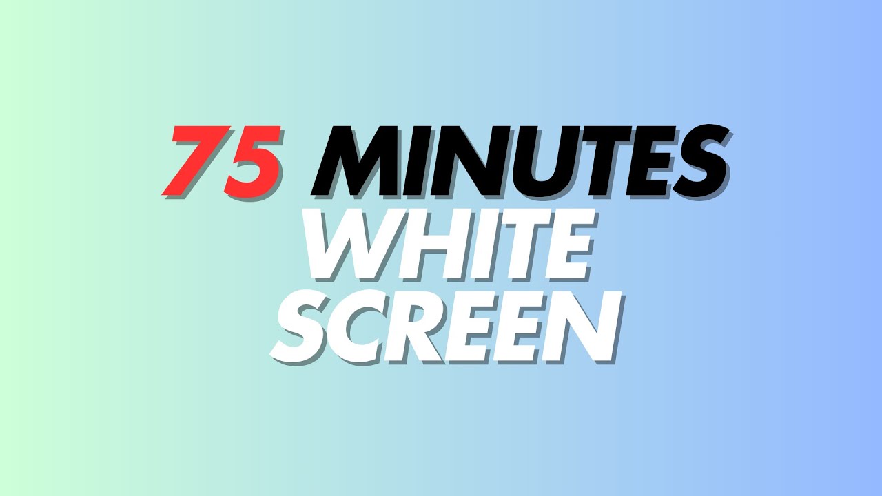 White Screen | 75 Minutes of White Light in HD | Gentle Ambient Glow ...
