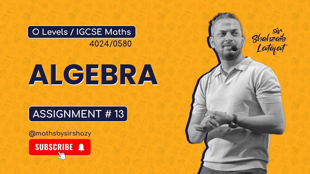 O Level / IGCSE Math - Algebra [Assignment # 13] - YouTube