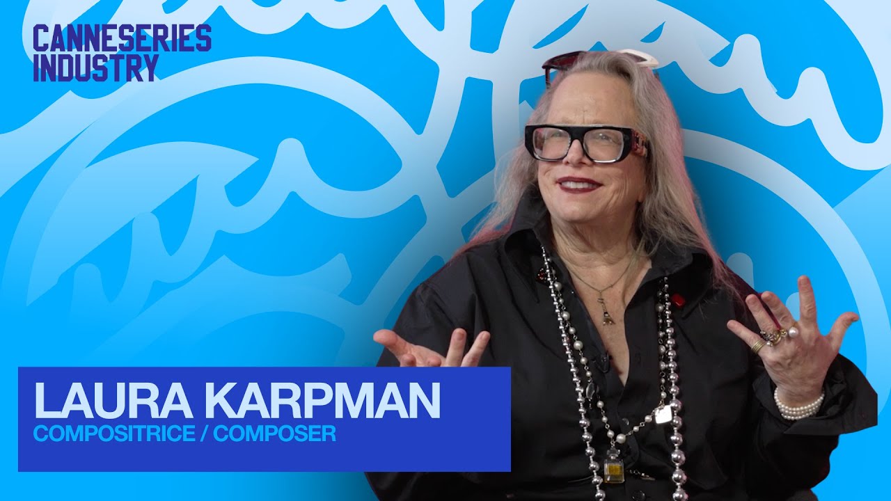 CANNESERIES INDUSTRY / Laura Karpman, compositrice - YouTube