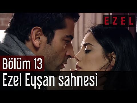 Ezel 13.Bölüm Ezel Eyşan Sahnesi