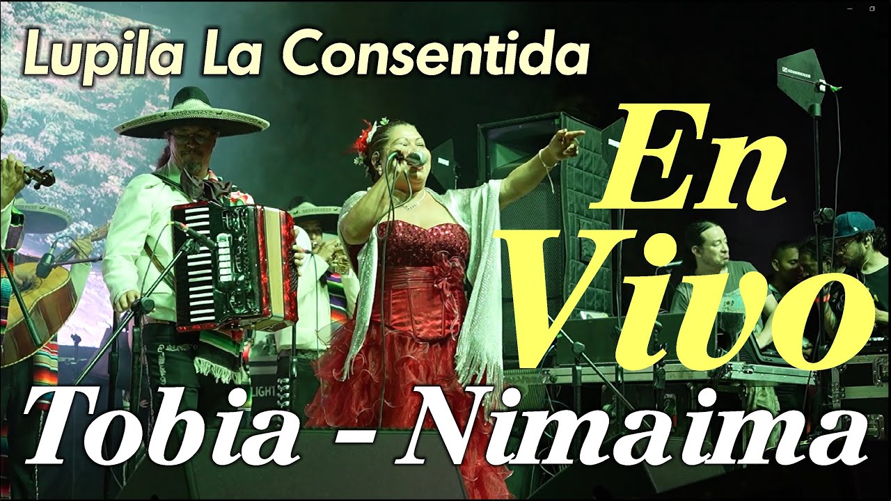 Lupita La Consentida - Presentación En Vivo - Tobia Nimaima - YouTube
