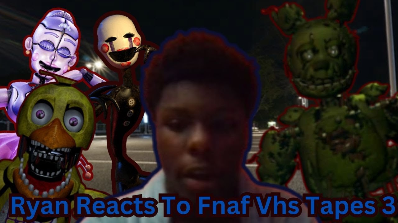 Ryan Reacts To FNAF Vhs Tapes 3 - YouTube