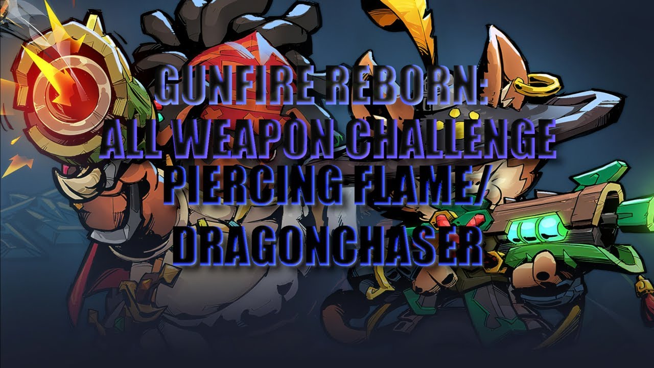 GUNFIRE REBORN ALL WEAPON CHALLENGE: PART 2 *EXTREMELY DIFFICULT* - YouTube