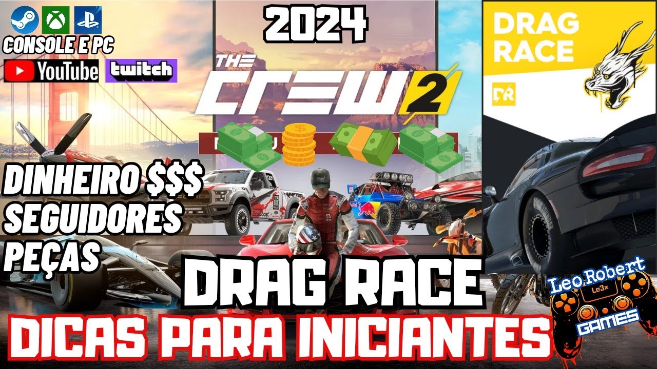 THE CREW 2 - DRAG RACE DINHEIRO SEGUIDORES PEÇAS DICAS PARA INICIANTES ...