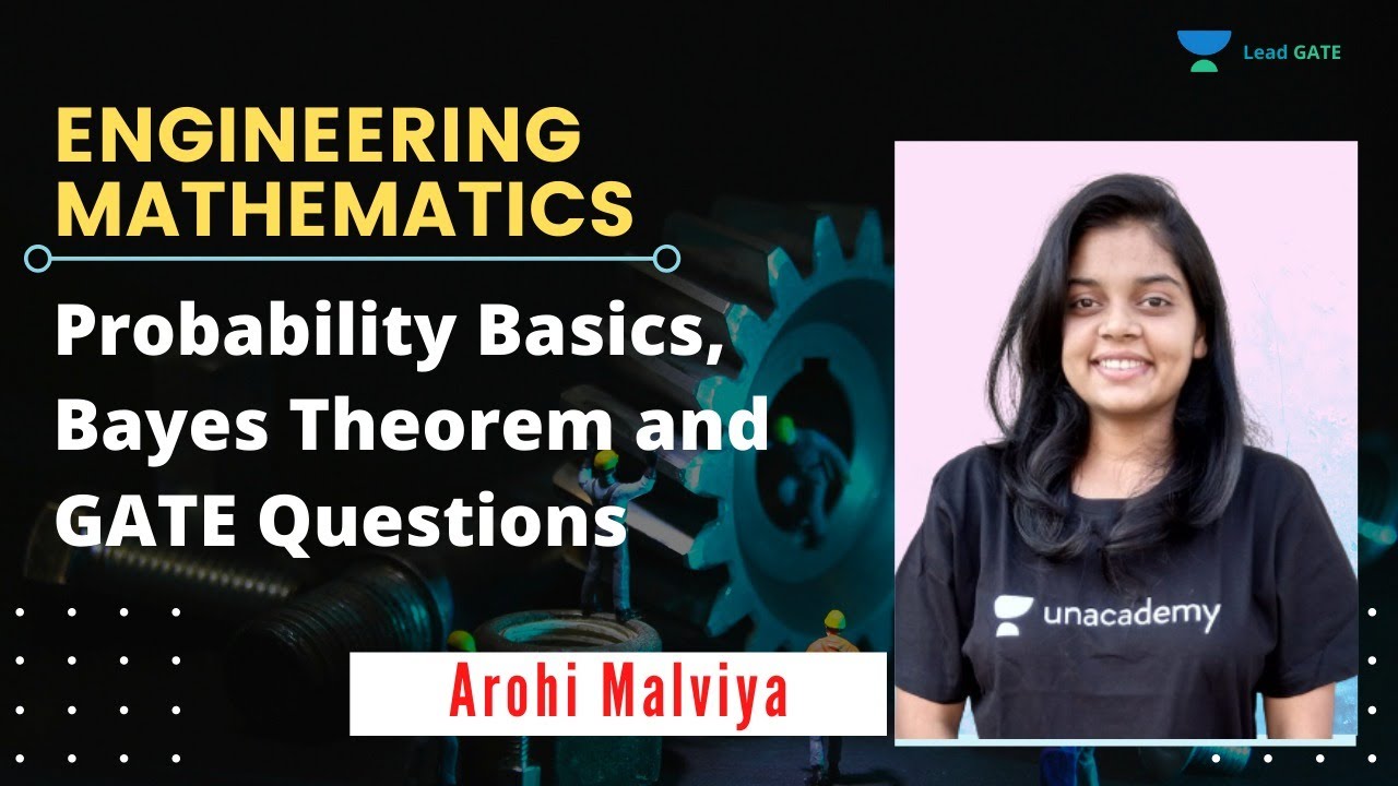 Probability Basics, Bayes Theorem & GATE Questions | Engineering Mathematics | GATE | Arohi ...