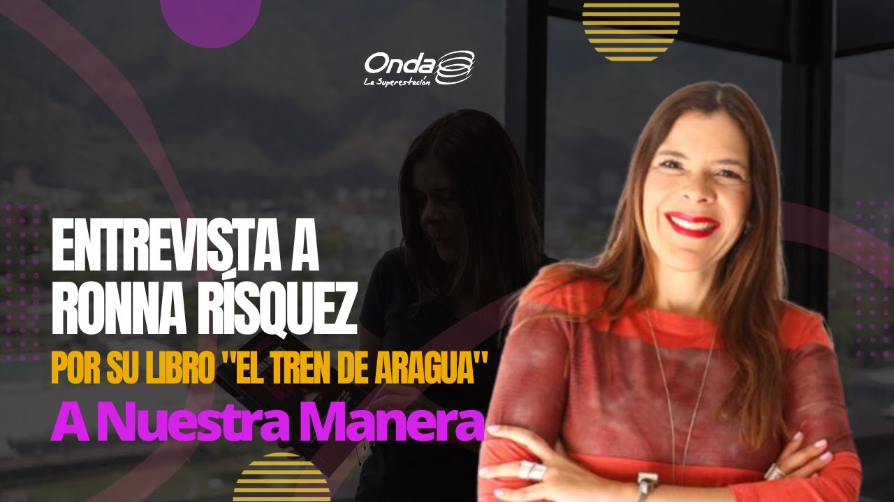 Olavarrieta entrevista a Ronna Rísquez por su libro "El Tren de Aragua ...