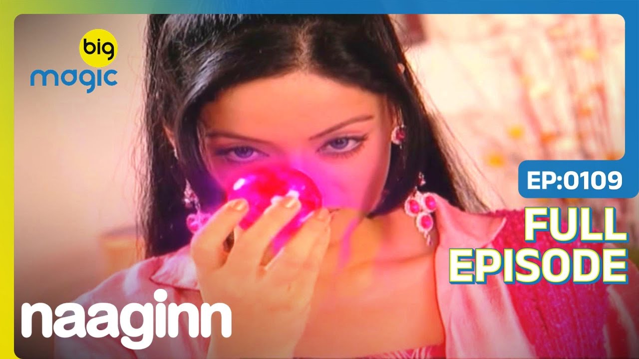 Rudra ने Kanak को ध्यान रखने की सलाह दी | Naaginn | Full Ep. 109 | Big Magic - YouTube