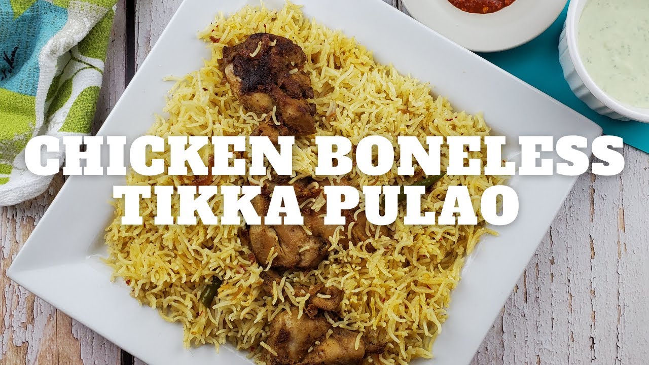 Chicken Boneless Tikka Pulao - YouTube