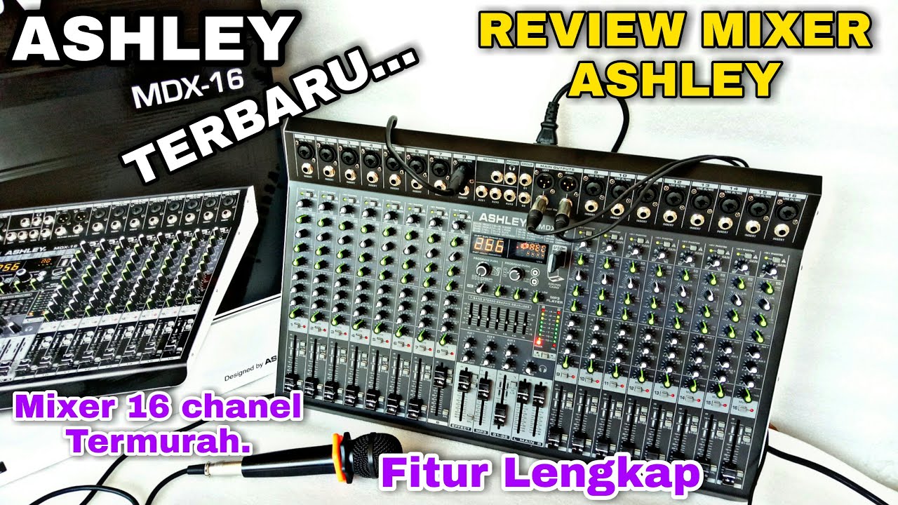 AKHIR NYA DATANG JUGA MIXER 16CH TERMURAH || ASHLEY MDX16 TERBARU ...