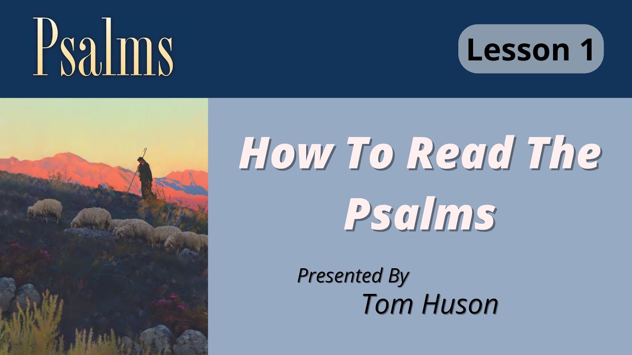 “How to Read the Psalms” — Tom Huson - YouTube
