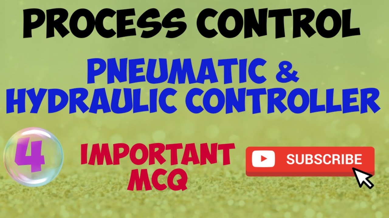 pneuamatic and hydraulic controller mcq|process control mcq|upbte|bteup ...